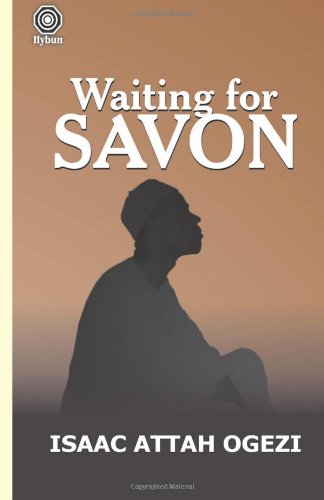 Buy Waiting for Savon by Isaac Attah Ogezi on Selar