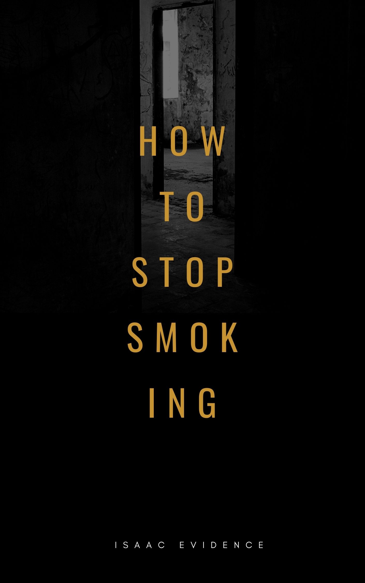 Buy How To Stop Smoking by Isaac Evidence on Selar