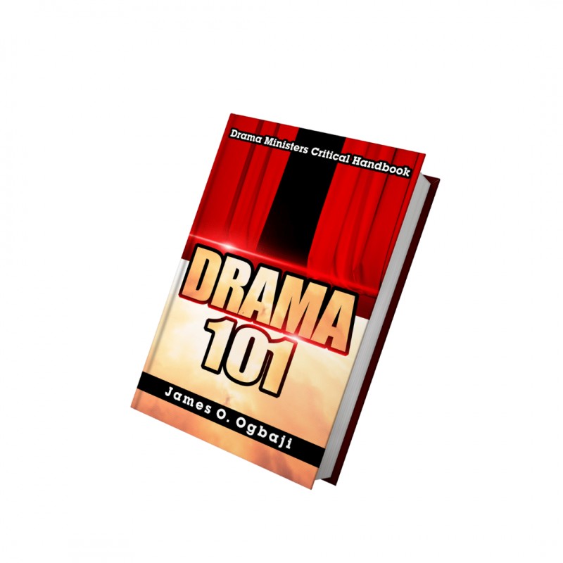 Buy Drama 101, Drama Minister's Critical Handbook by James O Ogbaji by ...