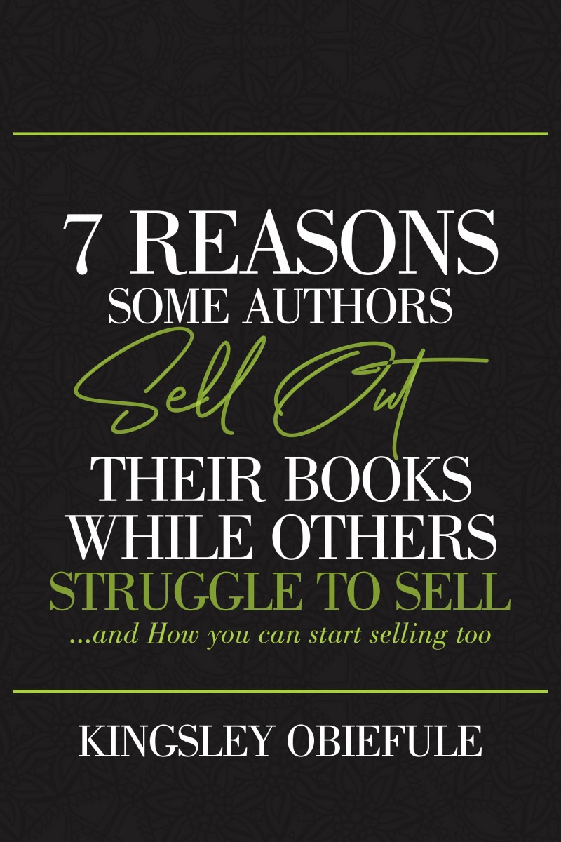 Buy 7 REASONS SOME AUTHORS SELL OUT THEIR BOOKS AND WHILE OTHERS ...