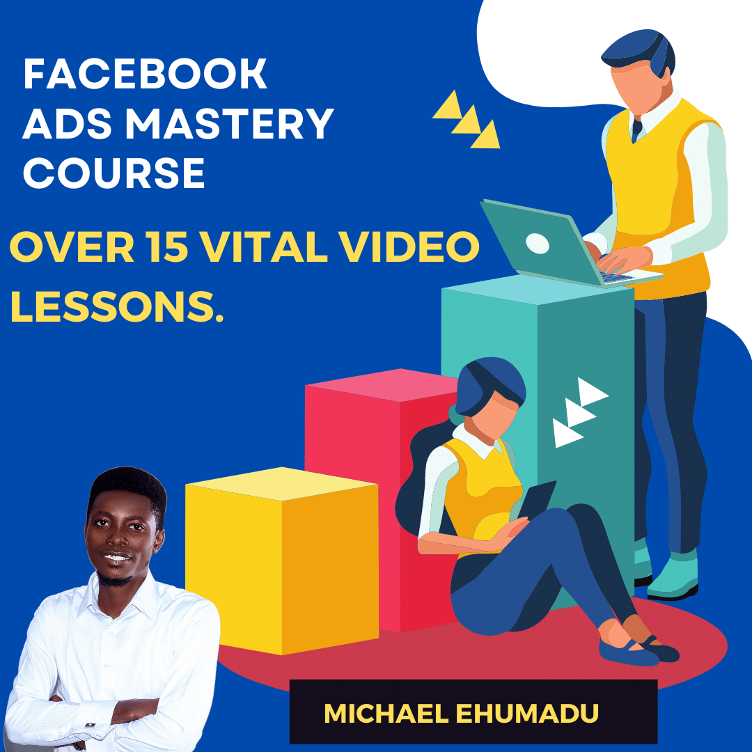 Buy FACEBOOK AD MASTERY XX by Michael Ehumadu on Selar