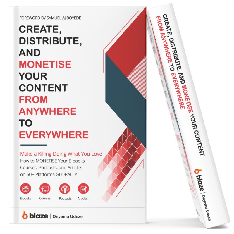 Buy Create, Distribute and Monetise Your Content From ANYWHERE to EVERYWHERE by Onyema Udeze on ...