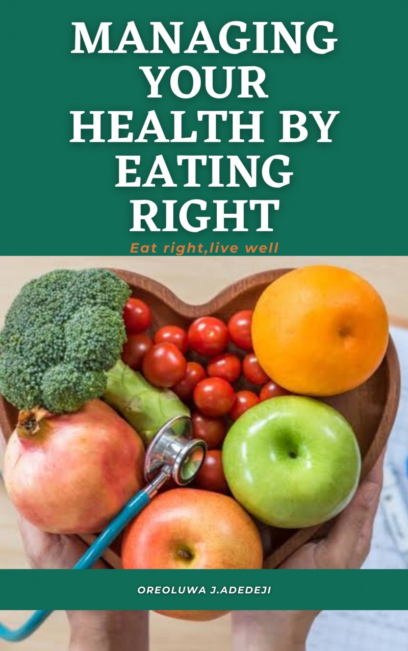 Buy Managing Your Health by Eating Right by Adedeji Oreoluwa Janet on Selar