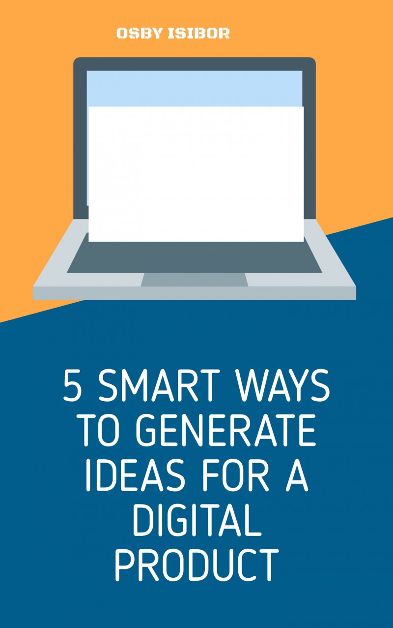 Get 5 Smart Ways To Generate Ideas For ANY Product, Service Or Program ...