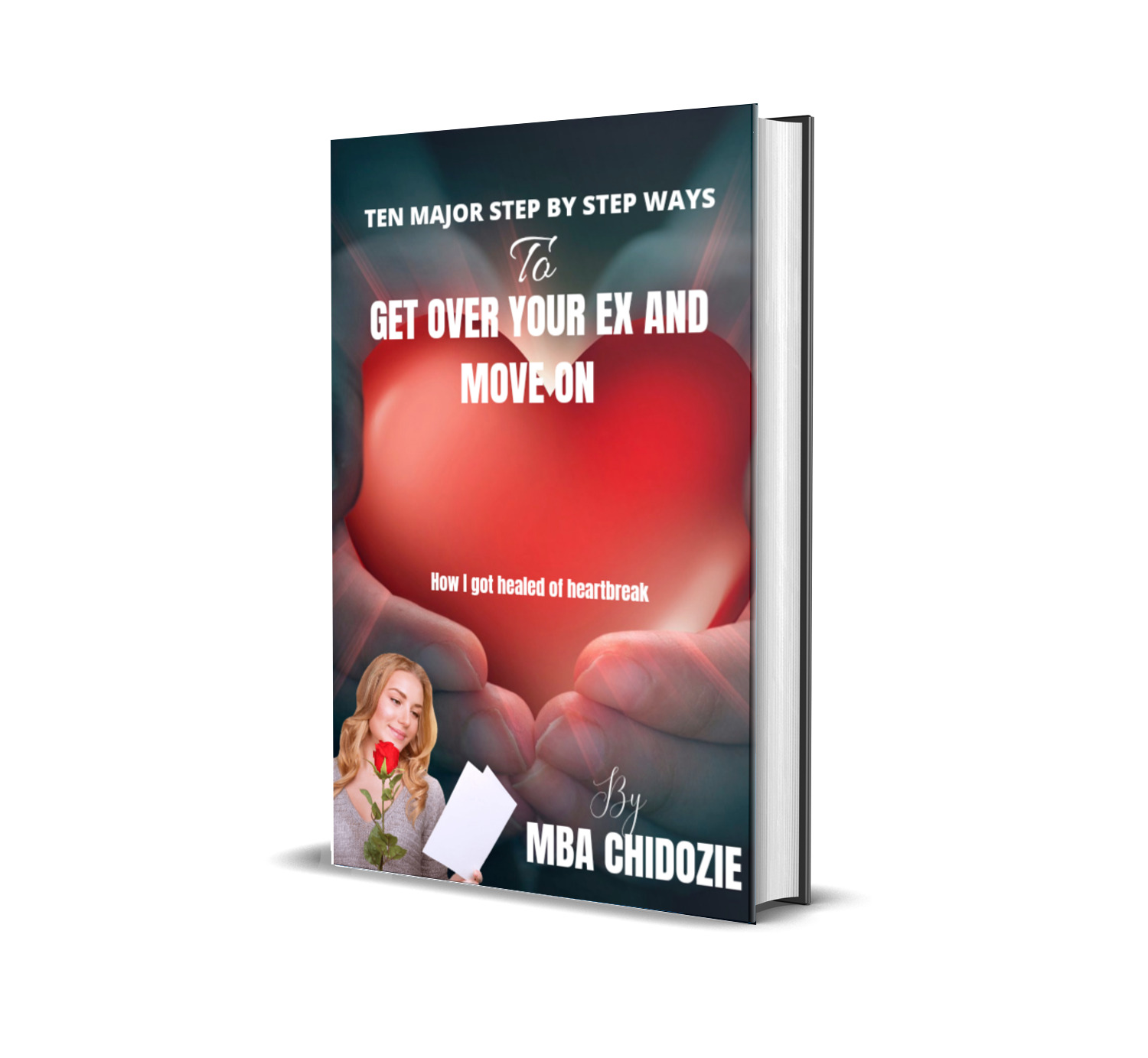 Get TEN MAJOR STEP BY STEP WAYS TO GET OVER YOUR EX AND MOVE ON by MBA ...