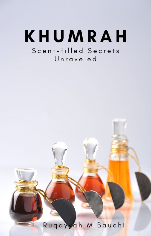 Get Khumrah: Fragrant Secrets Revealed by Perfumes by Ruqayyah on Selar