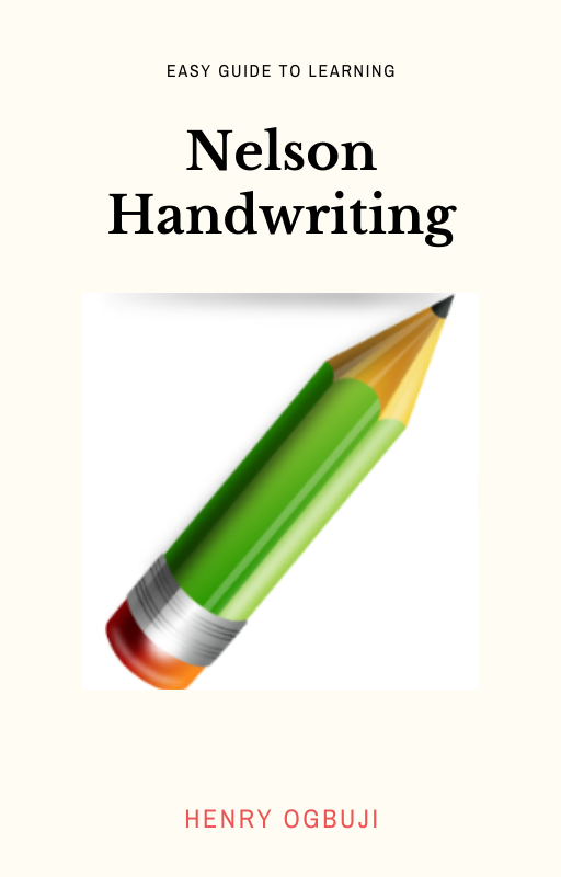 Buy Easy Guide to learning Nelson Handwriting by Henry Ogbuji on Selar
