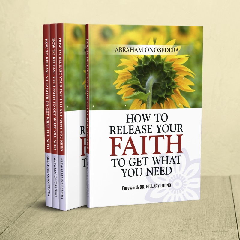 Buy How To Release Your Faith To Get What You Need by Abraham Onosedeba ...