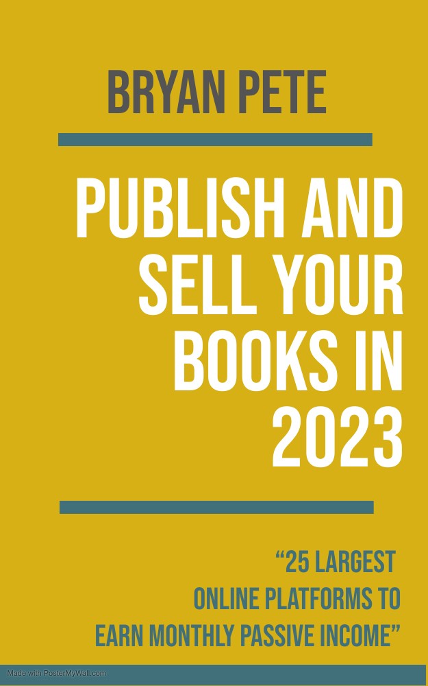 Buy PUBLISH AND SELL YOUR BOOKS IN 2023: 25 Largest Online Platforms To Earn Monthly Passive ...