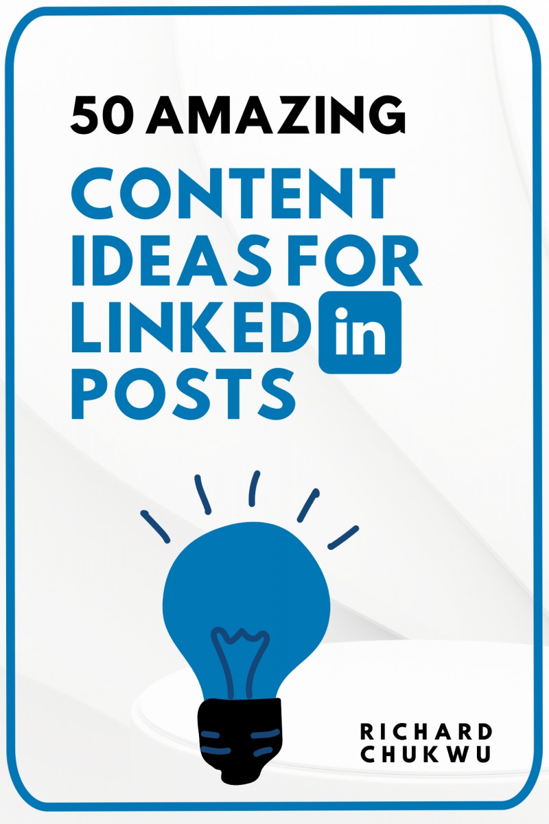 Buy 50 Linkedin Cotent Ideas e-book by Richard Chukwu on Selar
