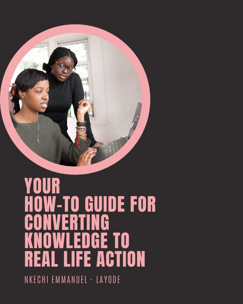 Buy How to convert knowledge to Real-Life Action. by Nkechi Emmanuel-Layode on Selar