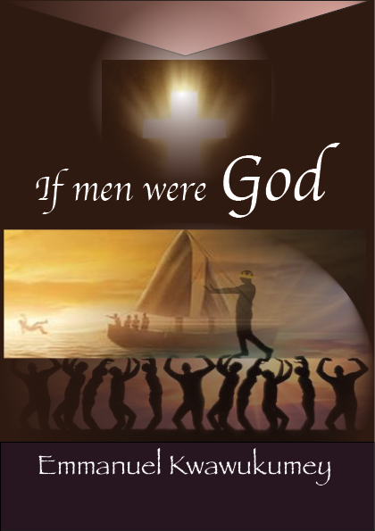 Buy IF MEN WERE GOD! by Emmanuel Kwawukumey on Selar