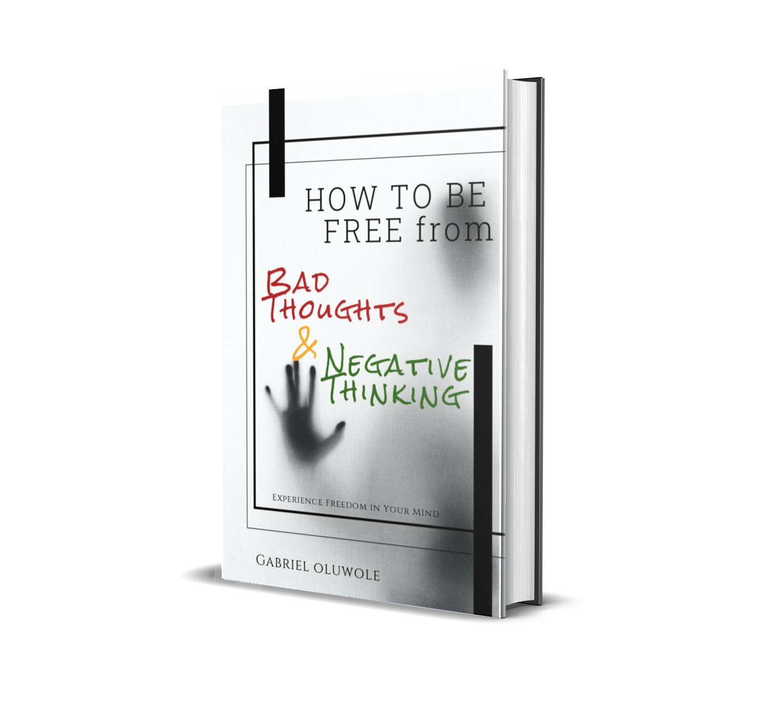Buy How to be Free from Bad Thoughts & Negative Thinking by Gabriel ...