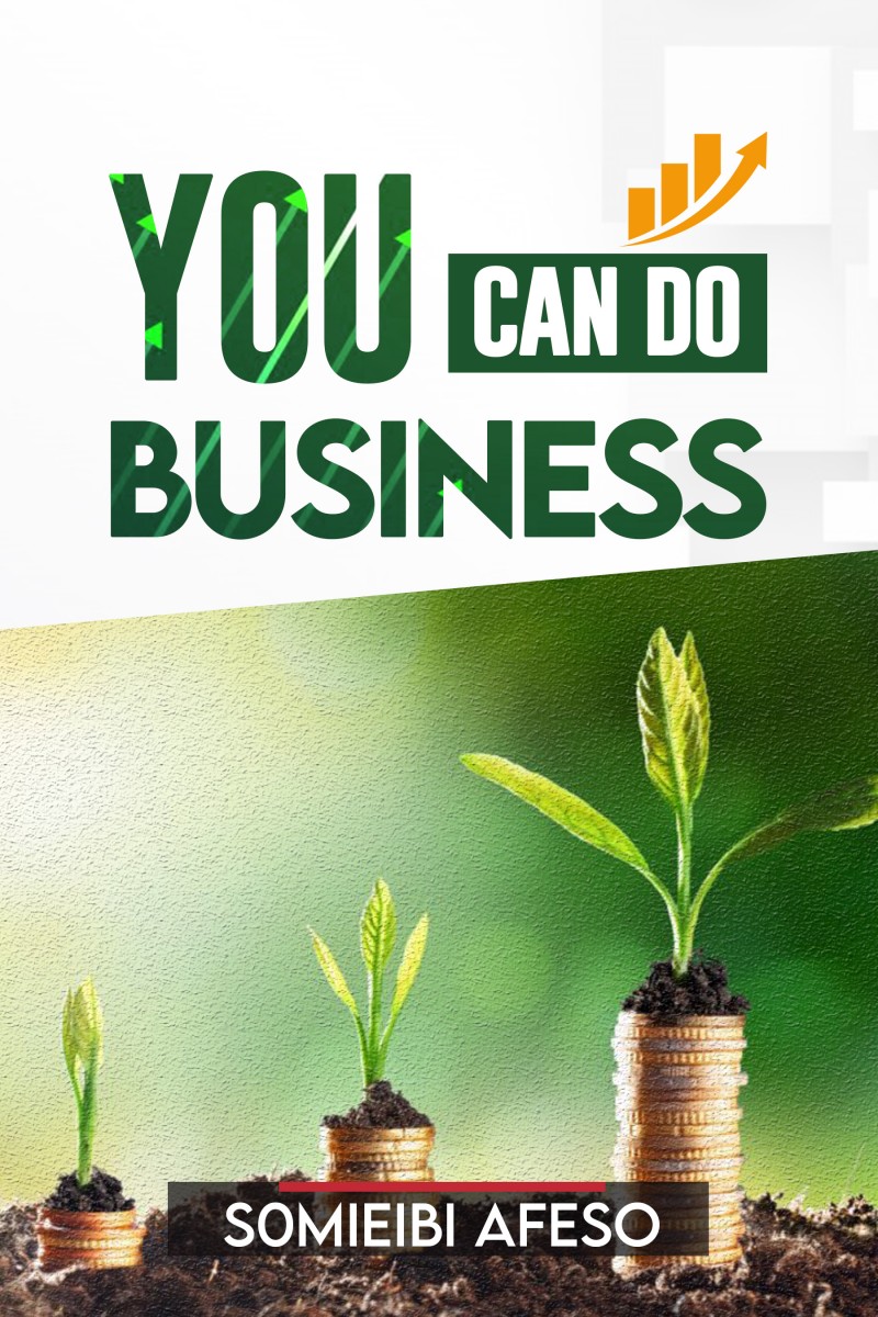 Buy You Can Do Business by Somieibi Afeso on Selar