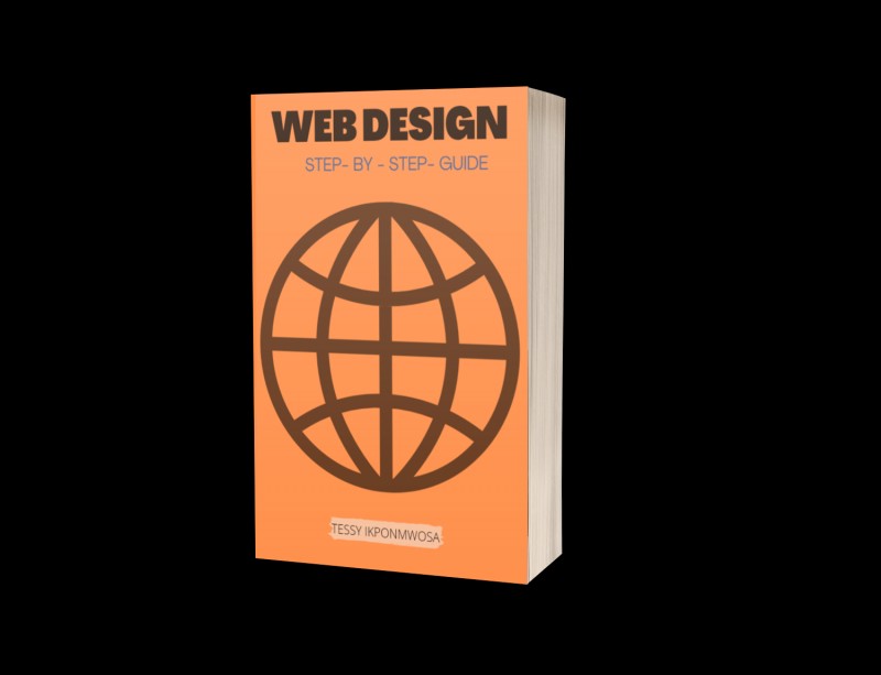 Buy WEB DESIGN: Step - by Step Beginners Guide by Tessy Ikponmwosa on Selar
