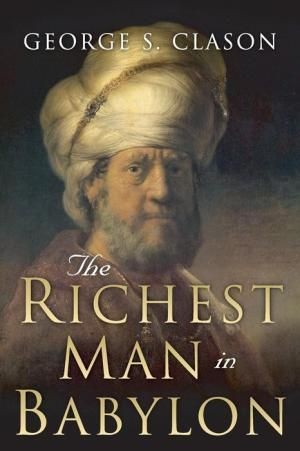 Buy George S Clason - The richest man in Babylon (eBook) by Broderick ...