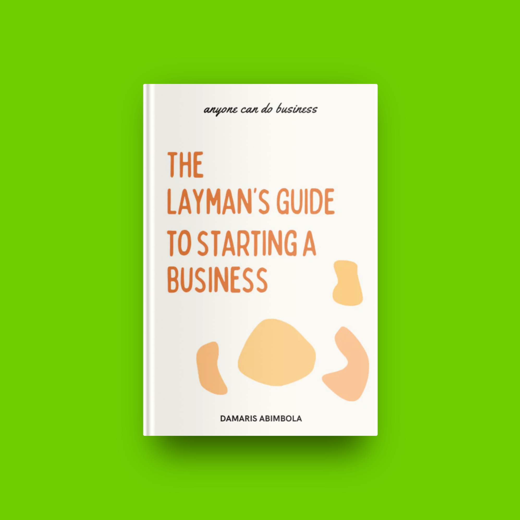 Buy The Layman's Guide to Starting a Business by Damaris Abimbola on Selar