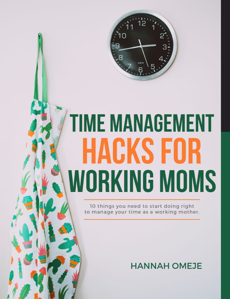 Buy Time Management Hacks for Working Mom by Hannah Oluwatoyin Omeje on ...