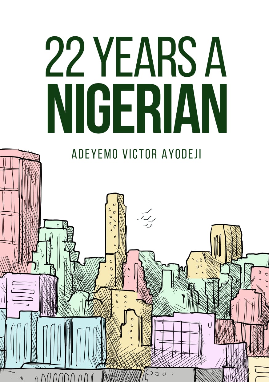 Buy 22 YEARS A NIGERIAN by VICTOR ADEYEMO on Selar
