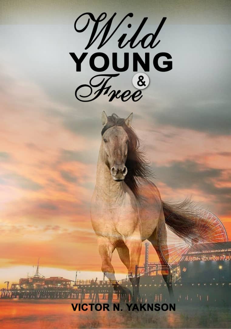 Buy WILD, YOUNG AND FREE by Victor Nyamekyeh Yankson on Selar