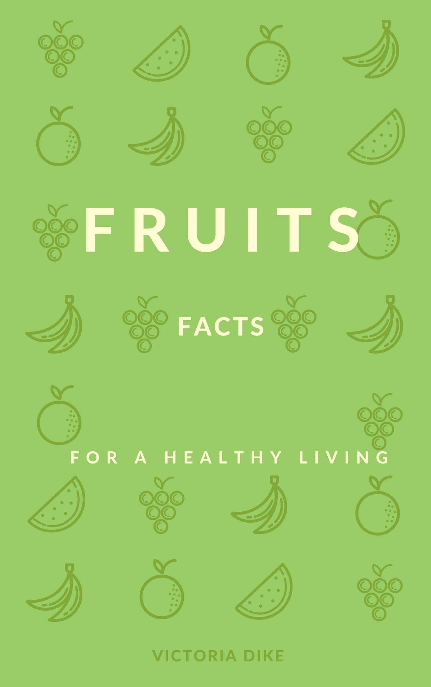 Buy Fruits Facts: For a healthy living by Dike Chiamaka Victoria on Selar