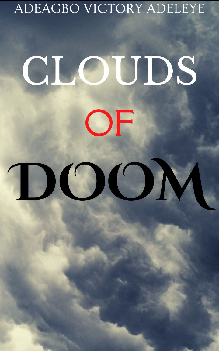 Get CLOUDS OF DOOM E-BOOK by Adeagbo Victory Adeleye on Selar