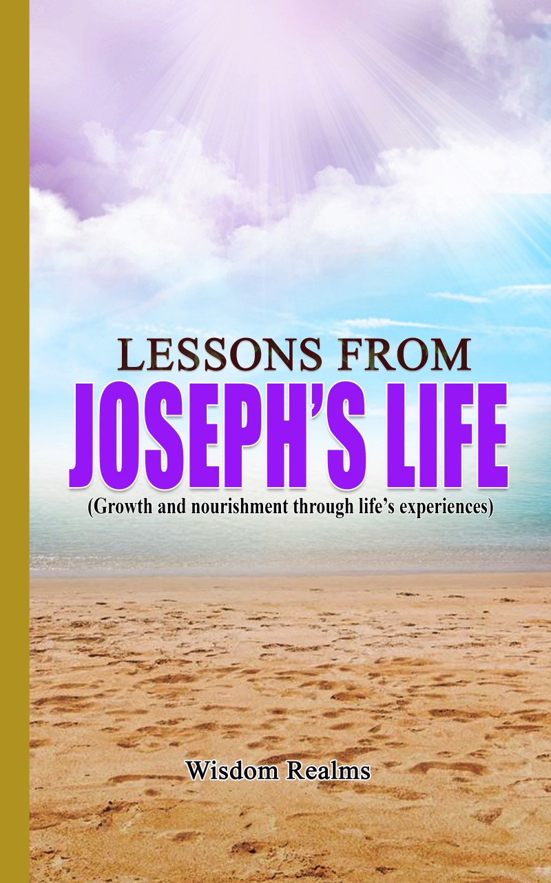 Buy Lessons from Joseph's Life (Growth and nourishment through life's experiences) by Wisdom ...