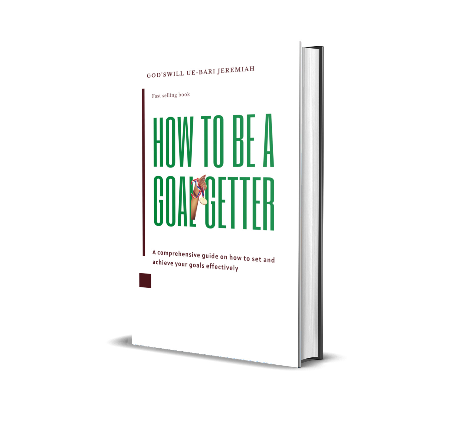 Buy How to be a Goal Getter (A Comprehensive Guide on how to set and ...