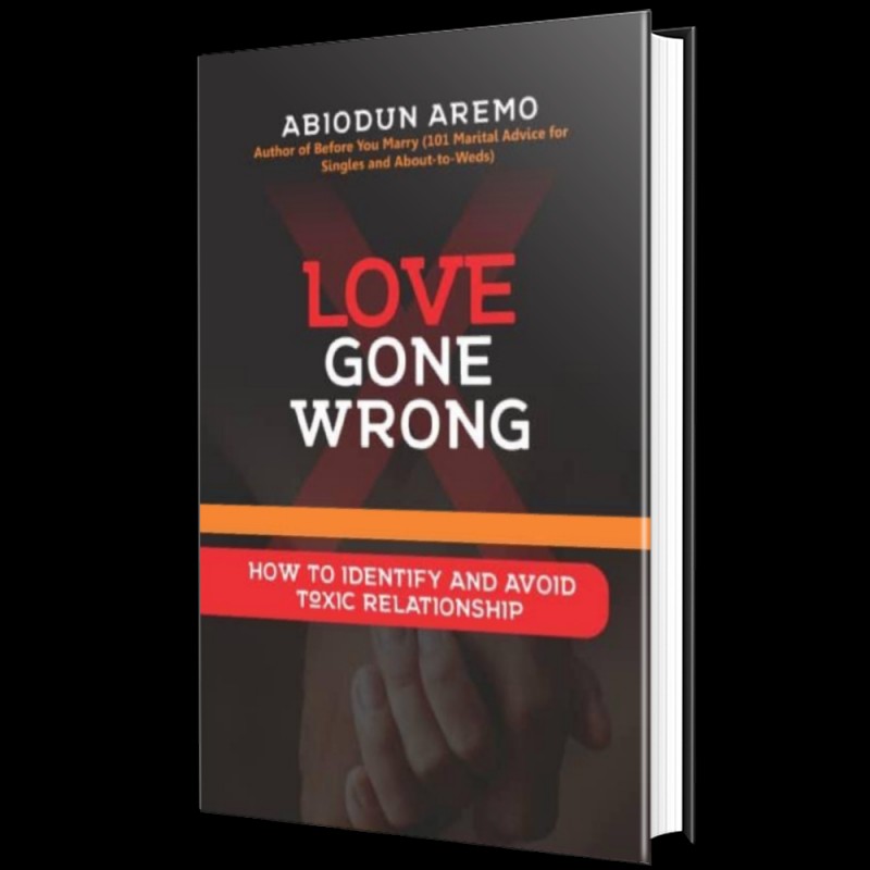 Buy Love Gone Wrong (How to Identify and Avoid Toxic Relationship) by Abiodun Aremo on Selar