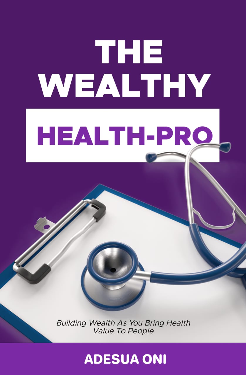 Buy The Wealthy Health Professional by Adesua Oni on Selar