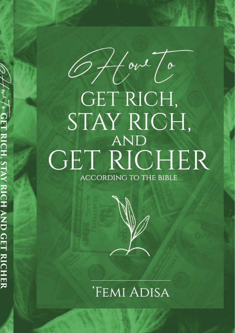 Buy HOW TO GET RICH, STAY RICH AND GET RICHER ACCORDING TO THE BIBLE by ...