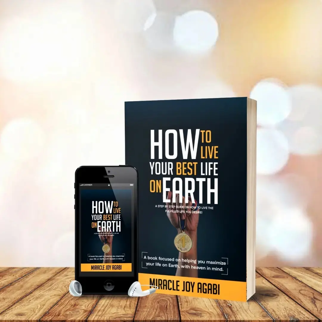 Get How to live your best life on earth! by Miracle Joy Agabi on Selar