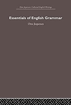 Buy Essentials of English Grammar (Otto Jespersen: Collected English ...