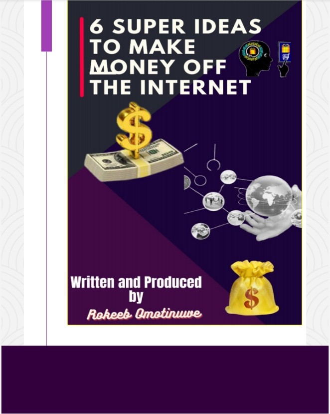 Buy 6 Super Ideas to make money off the internet by Ajekwene Fredrick ...