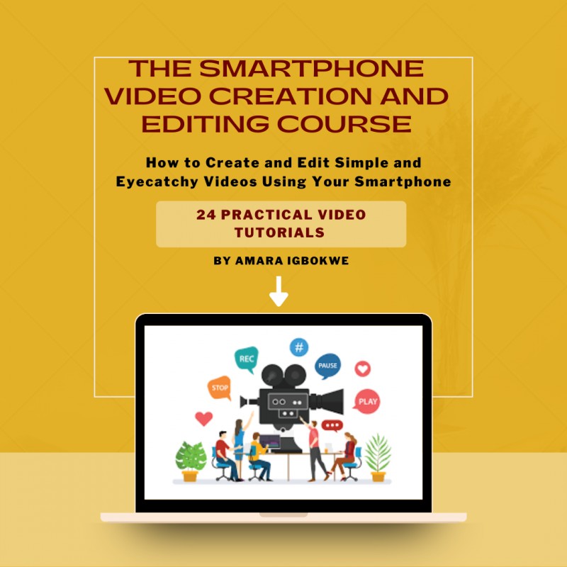 Buy Smartphone Video Creation and editing course by Amara Igbokwe on Selar