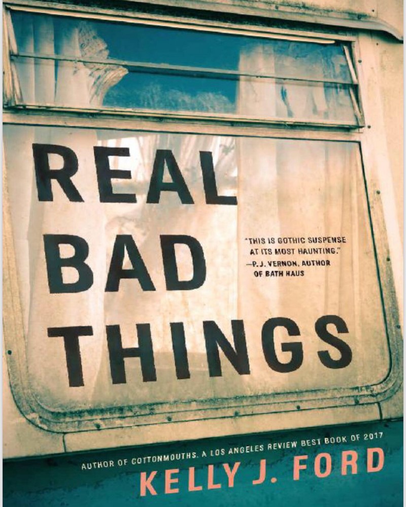 Buy Real Bad Things by Kelly .J. Ford by Amazon Kindle eBooks & Novels ...