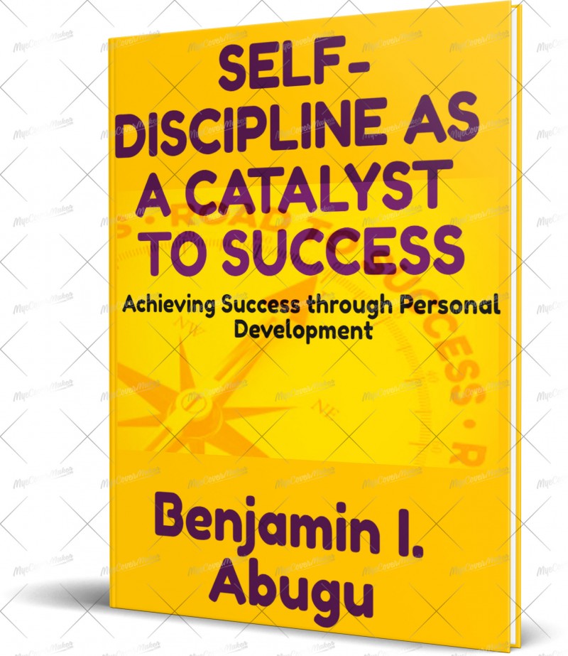 Buy SELF-DISCIPLINE AS A CATALYST TO SUCCESS by Benjamin Abugu on Selar