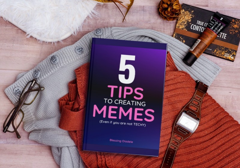 Get 5 Tips to creating Memes (Even if you are not TECHY) by Blessing ...