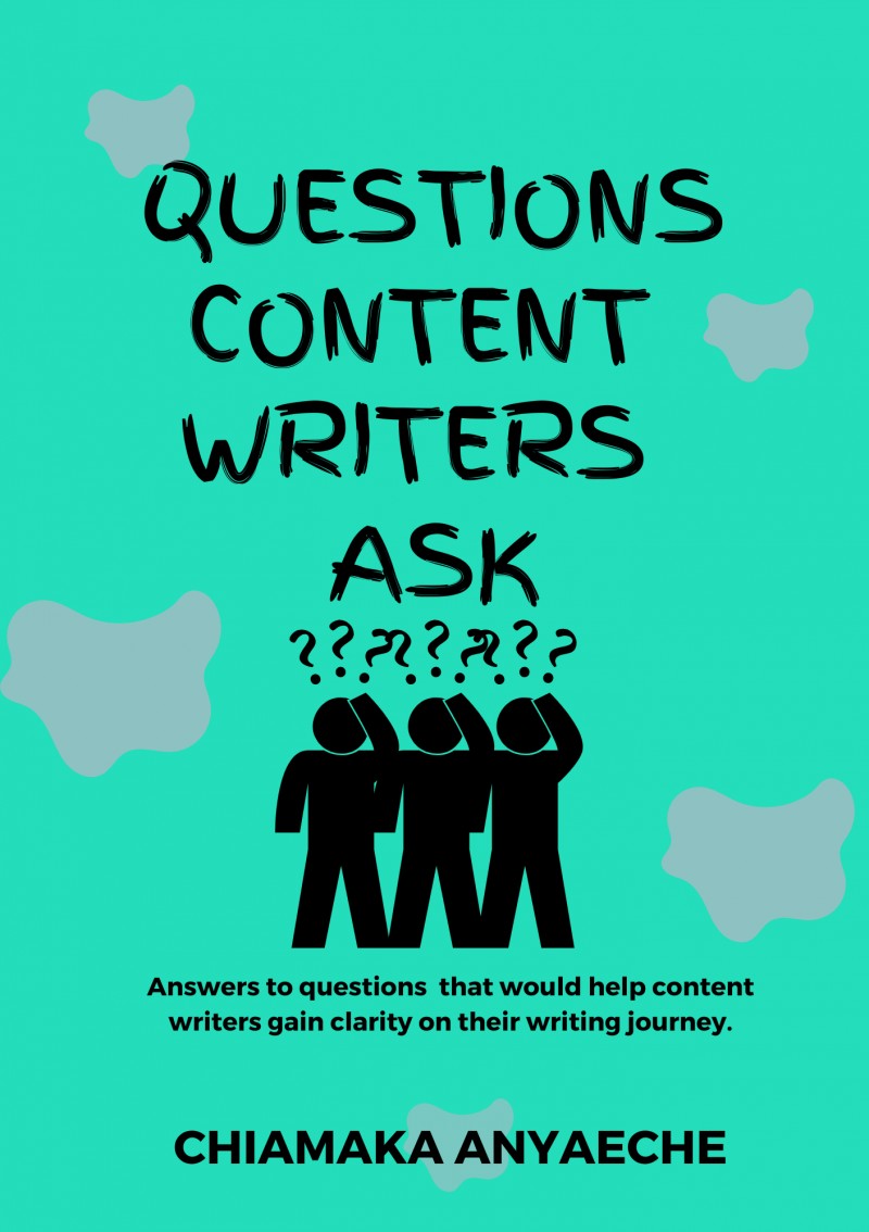 Get QUESTIONS CONTENT WRITERS ASK by Chiamaka Geraldine Anyaeche on Selar
