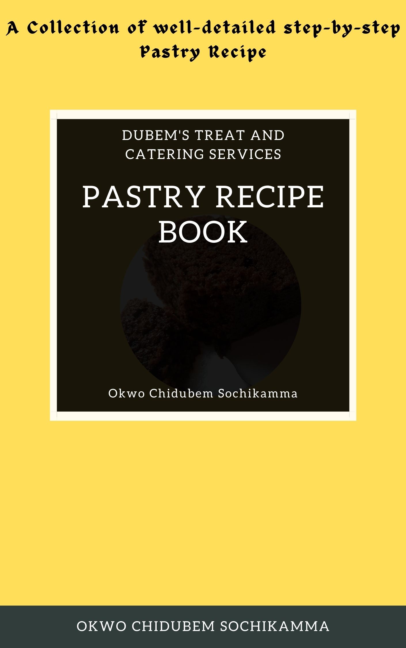 Buy Pastry Recipe Book by Chidubem Okwo on Selar