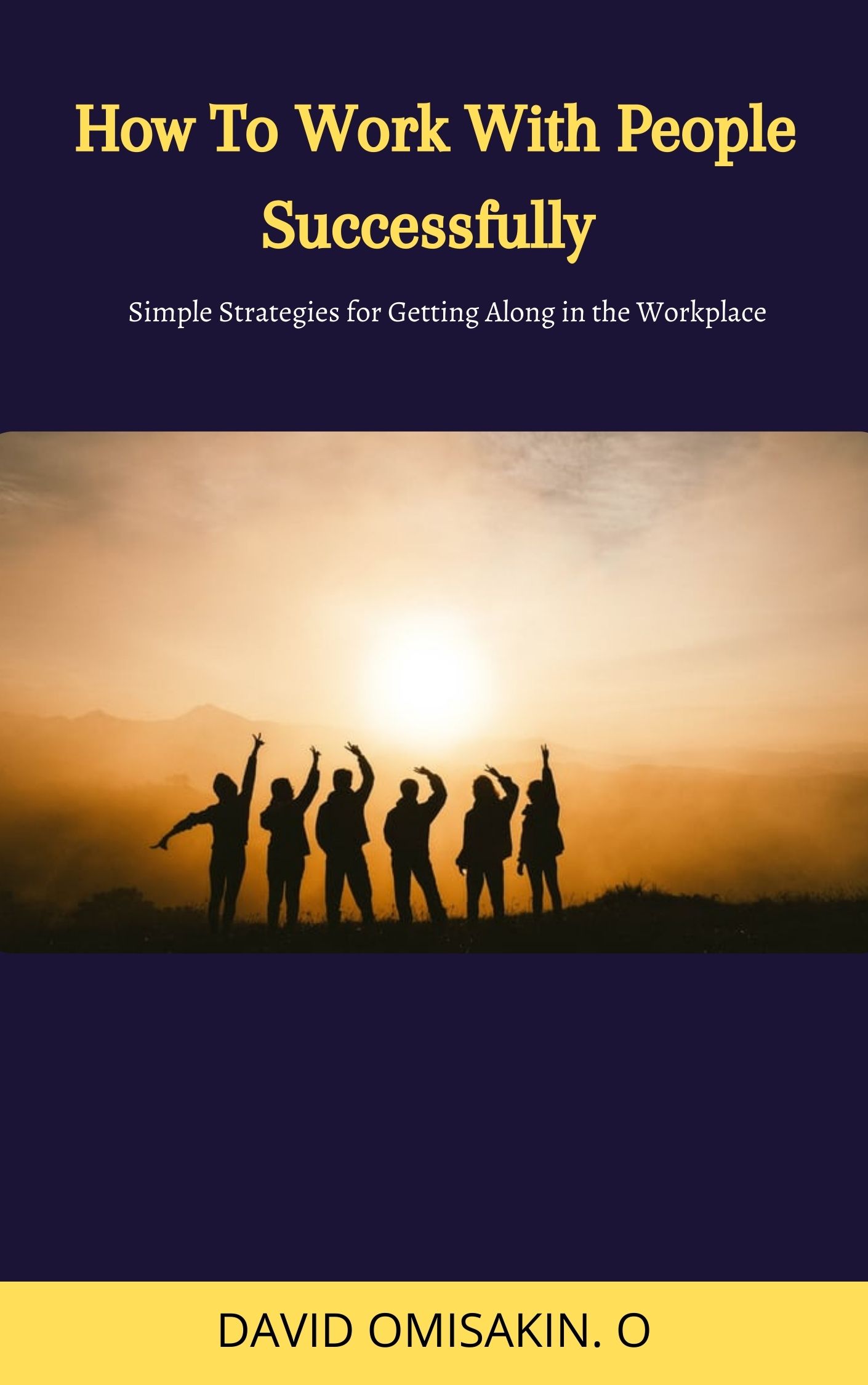 Buy How To Work With People Successfully by David Omisakin on Selar