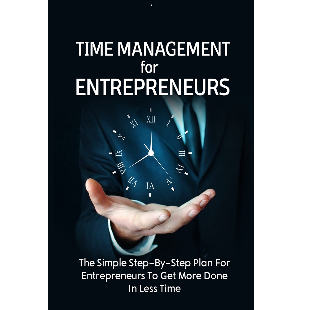 Buy Time Management For Entrepreneurs [eBook] by eBook Store Plus on Selar
