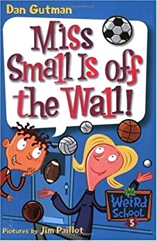 Buy My Weird School #5: Miss Small Is off the Wall! (My Weird School ...