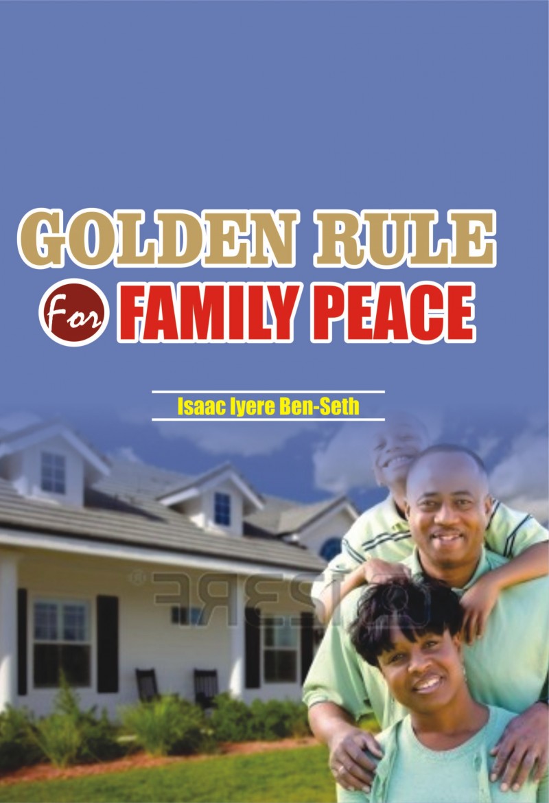 Buy GOLDEN RULE FOR FAMILY PEACE by Isaac Iyere Ben-Seth on Selar