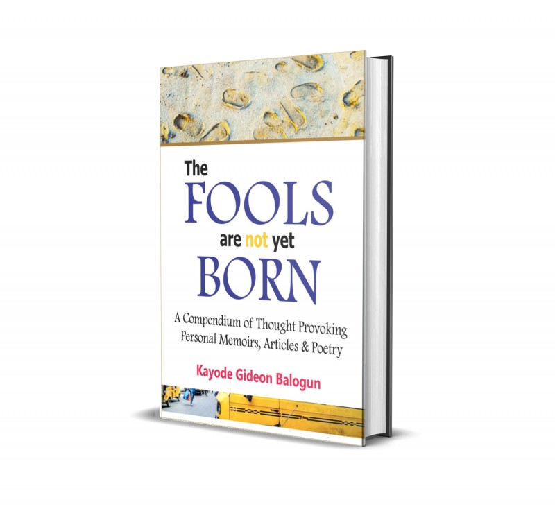 Buy THE FOOLS ARE NOT YET BORN by Kayode Gideon Balogun on Selar