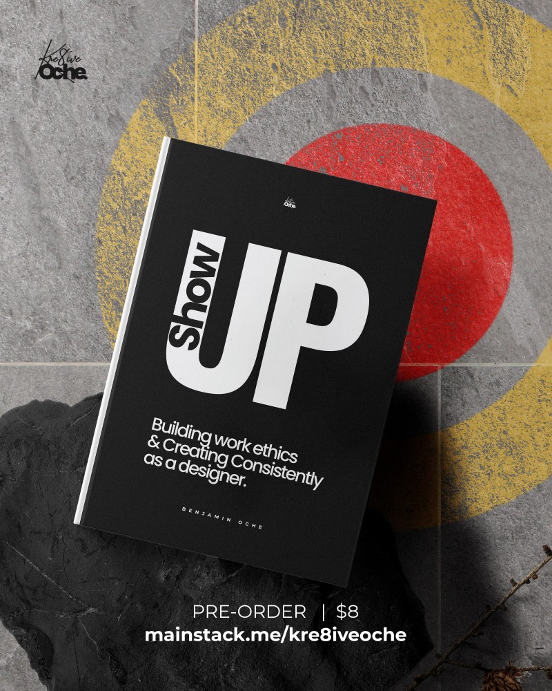 Buy Show UP: Building work ethics & Creating Consistently as a designer. by Kre8ive Online Store ...
