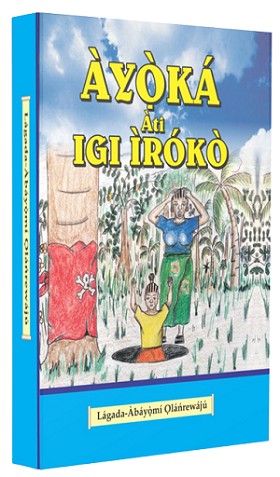 Buy AYOKA ATI IROKO YORUBA SHORT NOVEL by Olanrewaju Lagada-Abayomi on Selar