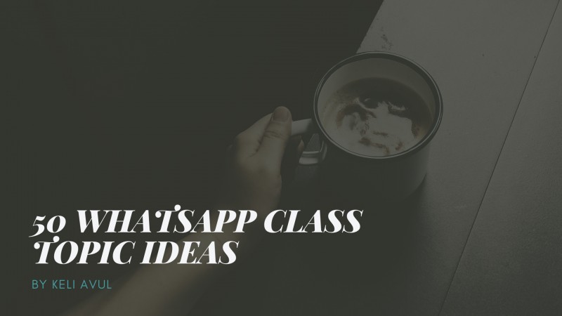 Get 50 WhatsApp Class Topic Ideas by Launch with Keli on Selar