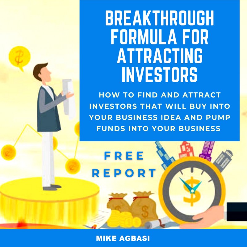 Get Breakthrough Formula For Attracting Investors by Michael Agbasi on ...