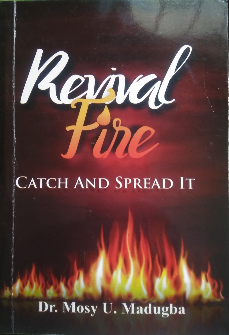 Buy REVIVAL FIRE, CATCH AND SPREAD IT By Rev Prof. Mosy Madugba ( Ebook ...
